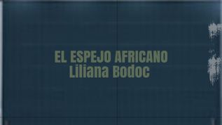 EL ESPEJO AFRICANOLiliana Bodoc at emaze Presentation