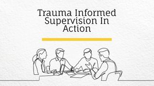 Trauma Informed Supervision In Action at emaze Presentation
