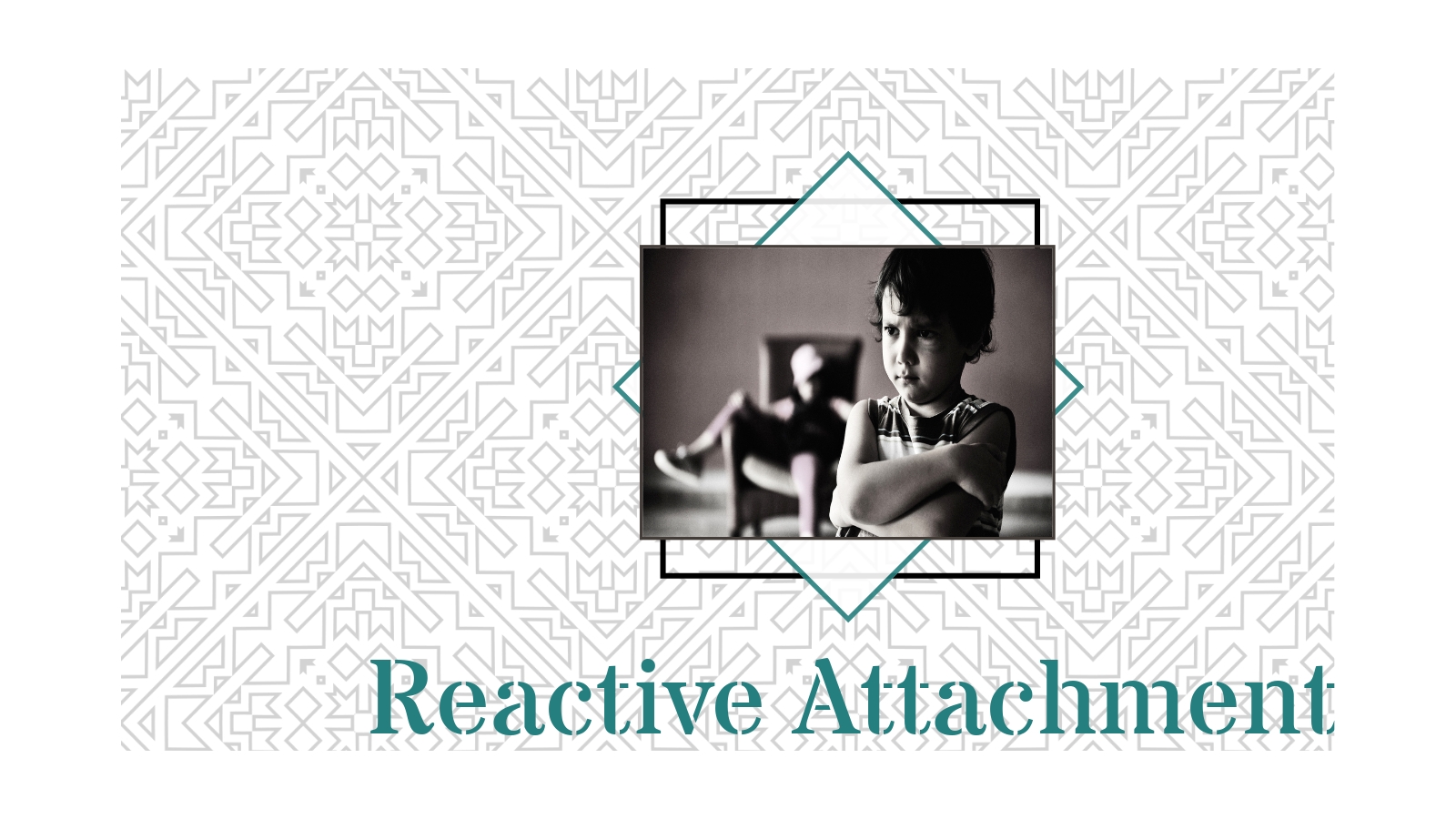 Reactive Attachment Disorder at emaze Presentation