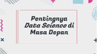 Pentingnya Data Science di Masa Depan at emaze Presentation