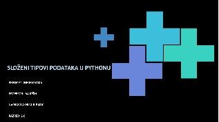 Složeni tipovi podataka u Pythonu at emaze Presentation