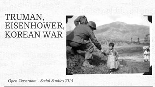 Eisenhower, Truman and Korean War at emaze Presentation