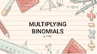 Multiplying Binomials by Binomials at emaze Presentation