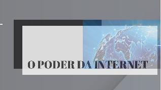 O PODER DA INTERNET at emaze Presentation