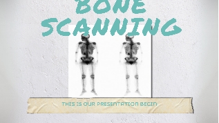 BONE SCANNING at emaze Presentation