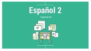 Español 2 capítulo 8a at emaze Presentation