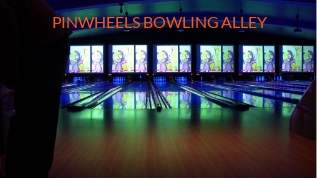 PINWHEELS BOWLING ALLEY at emaze Presentation