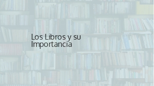Los Libros y su Importancia at emaze Presentation