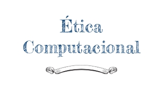 Ética Computacional at emaze Presentation