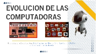 EVOLUCION DE LAS COMPUTADORAS at emaze Presentation