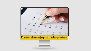 ÉTICA EN EL MANEJO Y USO DE LAS PRUEBAS at emaze Presentation