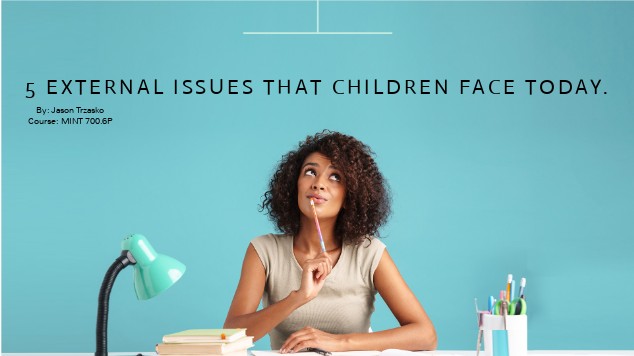 5 External Issues that children face today. at emaze Presentation