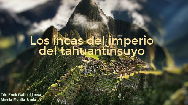 Los incas del imperio del tahuantinsuyo at emaze Presentation