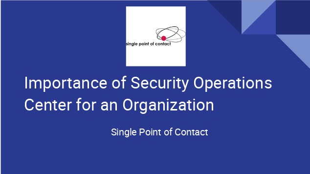 Importance Of Security Operations Center For An Organization At Emaze