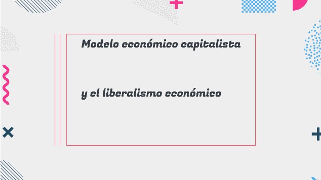 Modelo económico capitalista at emaze Presentation