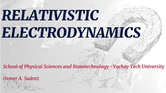 RELATIVISTIC ELECTRODYNAMICS at emaze Presentation