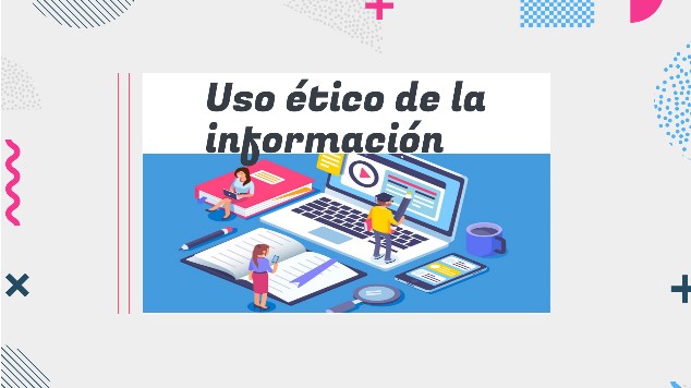 Uso ético de la información at emaze Presentation
