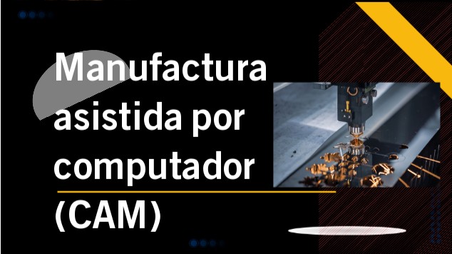 Manufactura asistidapor computador (CAM) at emaze Presentation