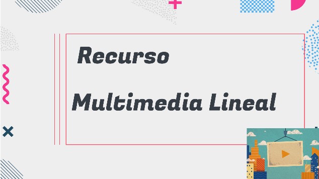 Recurso Multimedia Lineal at emaze Presentation