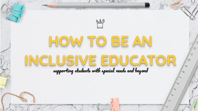 HOW TO BE AN INCLUSIVE EDUCATOR at emaze Presentation