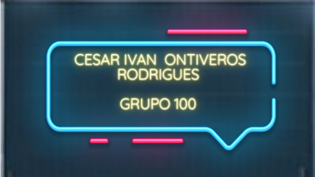 CESAR IVAN ONTIVEROS RODRIGUESGRUPO 100 at emaze Presentation