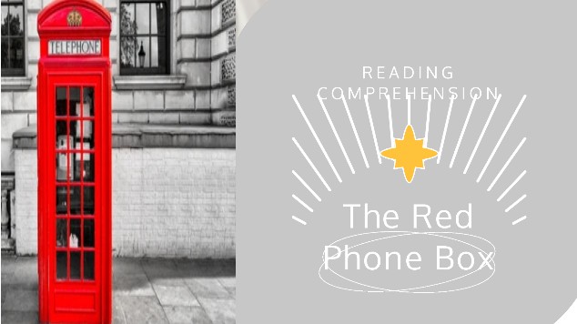 The Red Phone Box - Reading Comprehension at emaze Presentation