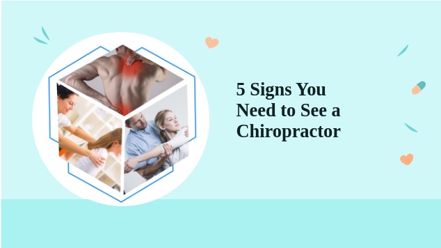 5 signs you need to see a chiropractor at emaze Presentation