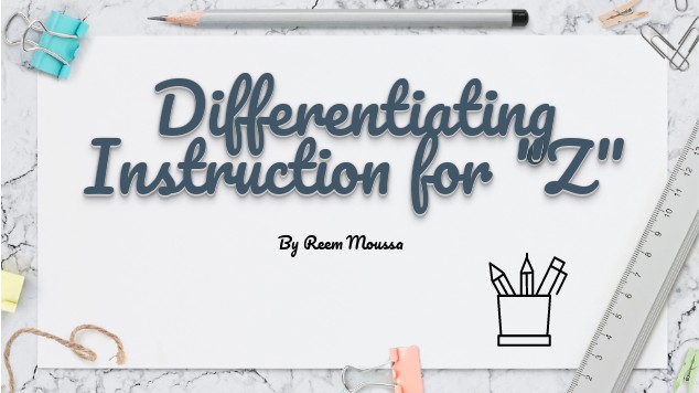 Differentiating Instruction for "Z" at emaze Presentation