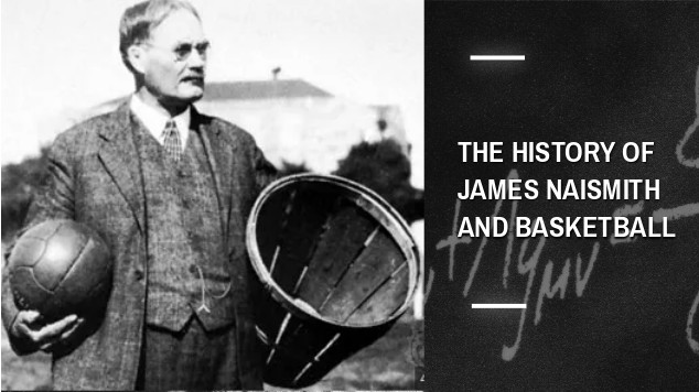 THE HISTORY OF JAMES NAISMITH AND BASKETBALL at emaze Presentation