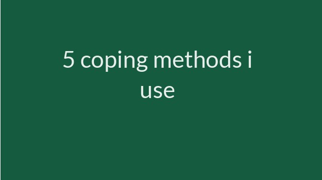 5 coping methods i use at emaze Presentation