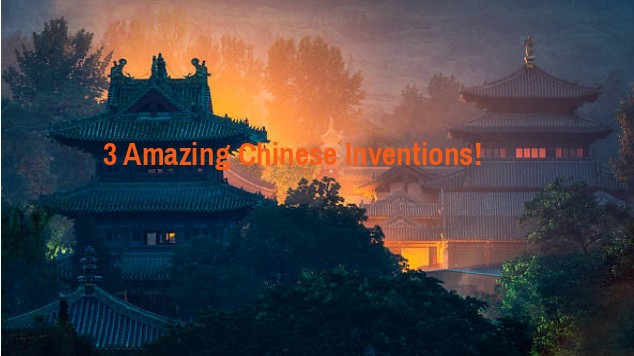 3 Amazing Chinese Inventions! on emaze