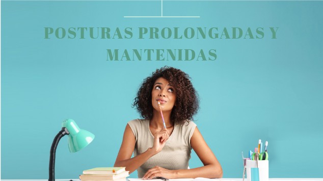 POSTURAS PROLONGADAS Y MANTENIDAS at emaze Presentation