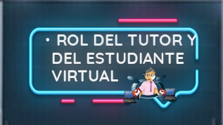 ROL DEL TUTOR Y DEL ESTUDIANTE VIRTUAL at emaze Presentation