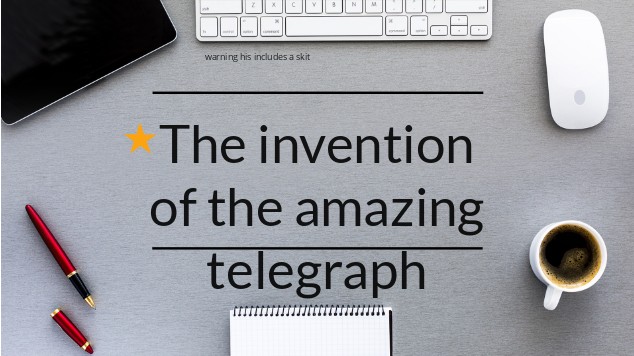 The invention of the amazing telegraph at emaze Presentation