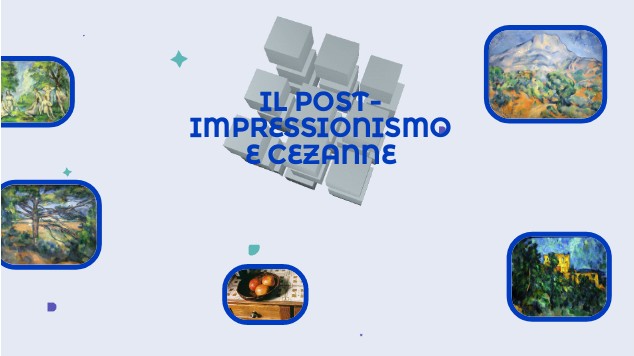 IL POST-IMPRESSIONISMO E CEZANNE at emaze Presentation
