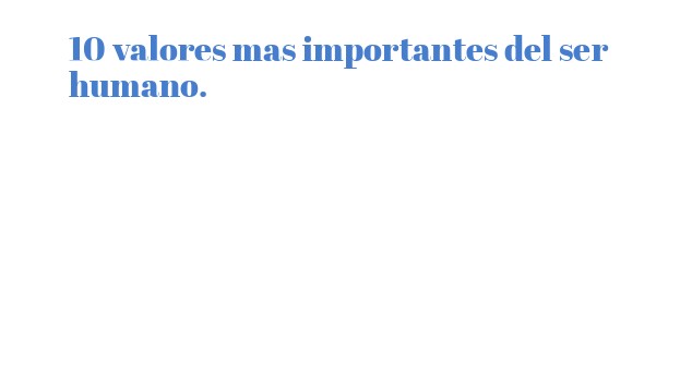 10 valores mas importantes del ser humano. at emaze Presentation