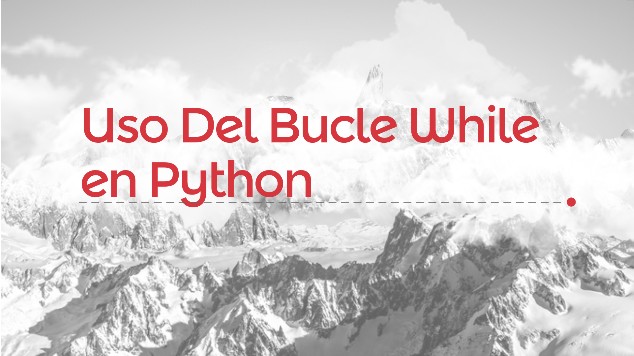 Uso Del Bucle While en Python at emaze Presentation