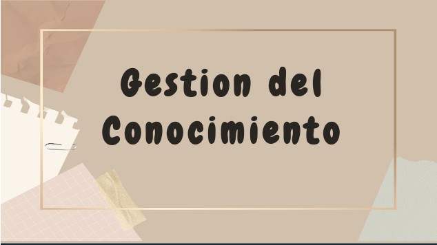 Gestion del Conocimiento at emaze Presentation