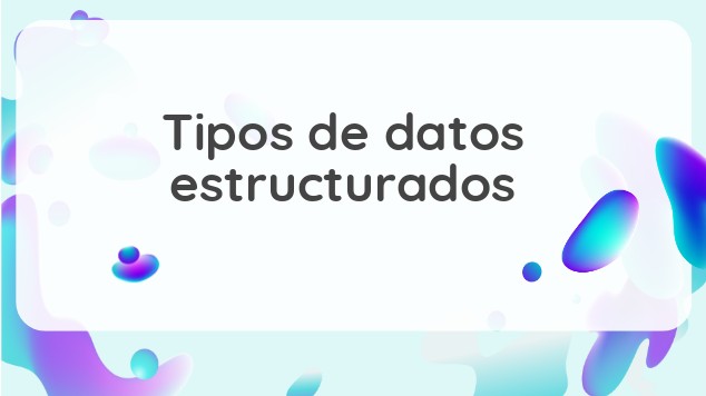 Tipos de datos estructurados on emaze