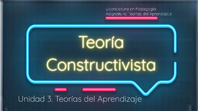 Unidad 3. Teorías del Aprendizaje Constructivismo at emaze Presentation