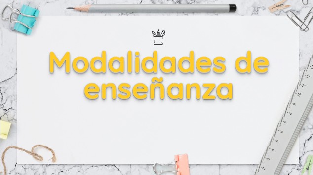 EDUCACIONAL-MODALIDADES ENSEÑANZA Y APRENDIZAJE at emaze Presentation