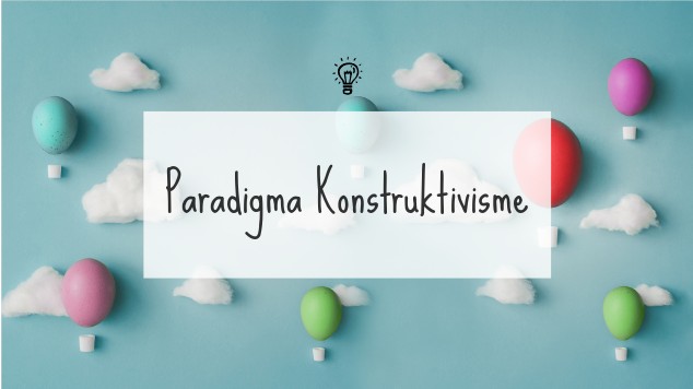 Paradigma Konstruktivisme at emaze Presentation