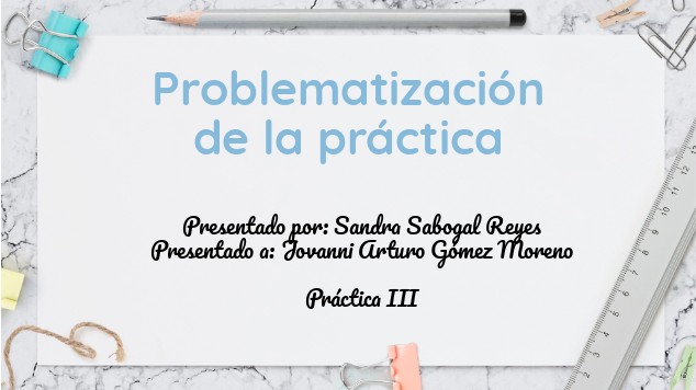 Problematización de la práctica at emaze Presentation