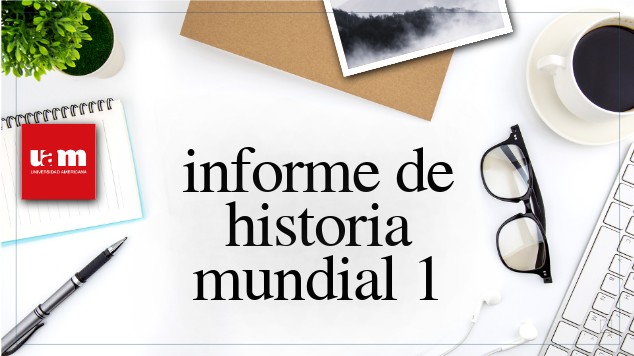 informe de historia mundial 1 at emaze Presentation