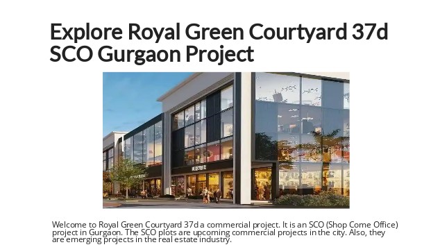 Explore Royal Green Courtyard 37d SCO Gurgaon Project on emaze