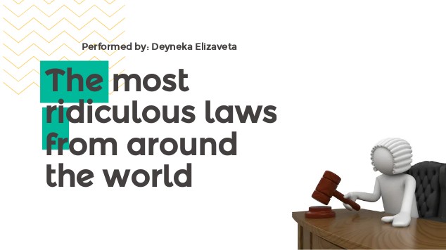 The most ridiculous laws from around the world at emaze Presentation