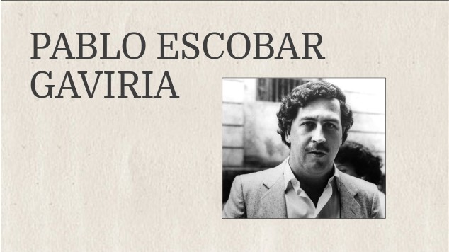 PABLO ESCOBAR GAVIRIA at emaze Presentation