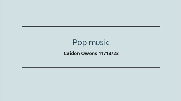 Pop music presentation by caiden owens at emaze Presentation