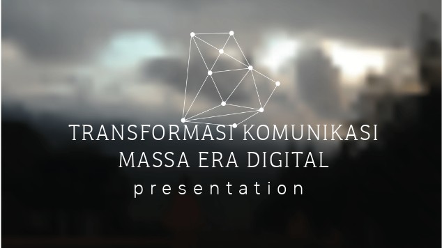 TRANSFORMASI KOMUNIKASI MASSA ERA DIGITAL at emaze Presentation