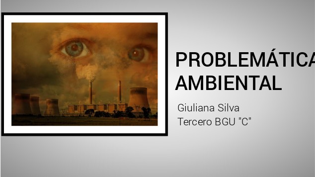 Problemática Ambiental at emaze Presentation